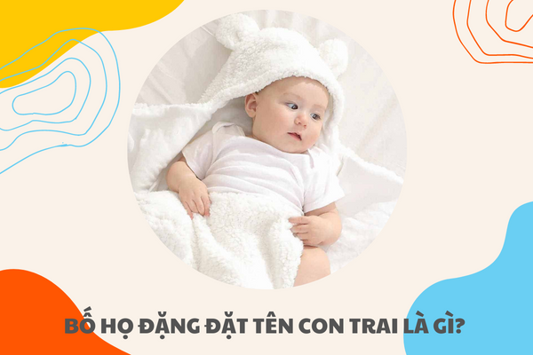 Bố họ Đặng đặt tên con trai là gì thông minh, tài giỏi, tương lai ổn định