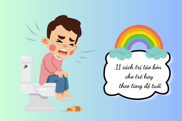 Chi tiết 11 cách trị táo bón cho trẻ hay và hướng dẫn theo từng độ tuổi