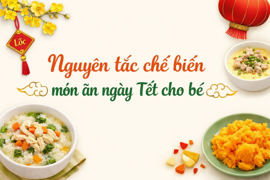 Cách chế biến món ăn ngày Tết cho bé dễ tiêu, không lo đầy bụng